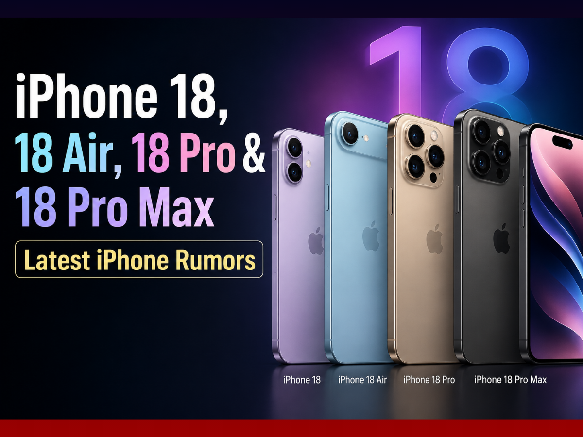 iPhone 18, 18 Air, 18 Pro & 18 Pro Max Latest iPhone Rumors: Check ...
