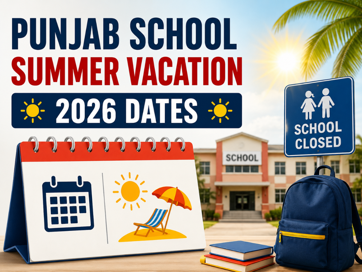 Punjab School Summer Vacation 2026 Dates: Check Government, Private ...